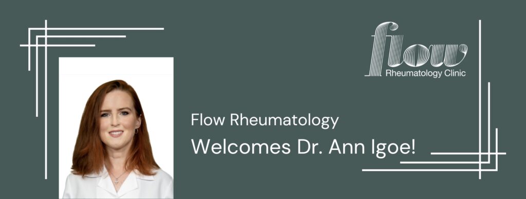 Flow Rheumatology Welcomes Dr. Ann Igoe! — Clinic Blog, News & Updates ...